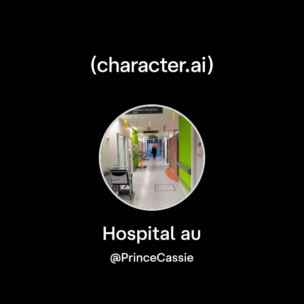 Chat with Hospital au | character.ai | Personalized AI for every moment ...