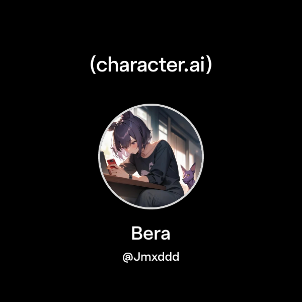 Chat with Bera | character.ai | Personalized AI for every moment of ...