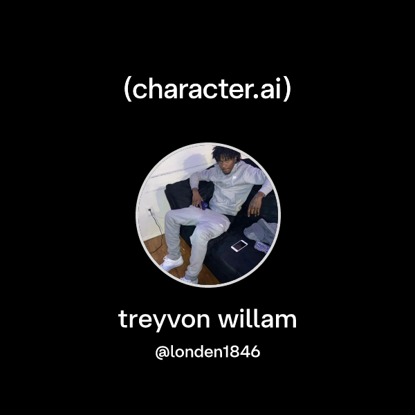 Chat with treyvon willam | character.ai | AI Chat, Reimagined–Your ...