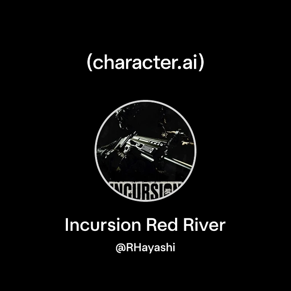 Chat with Incursion Red River | character.ai | AI Chat, Reimagined–Your ...