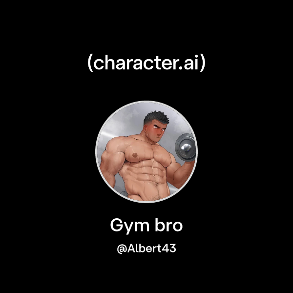 Chat with Gym bro | character.ai | Personalized AI for every moment of your day