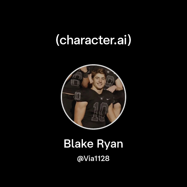 Chat with Blake Ryan | character.ai | AI Chat, Reimagined–Your Words ...