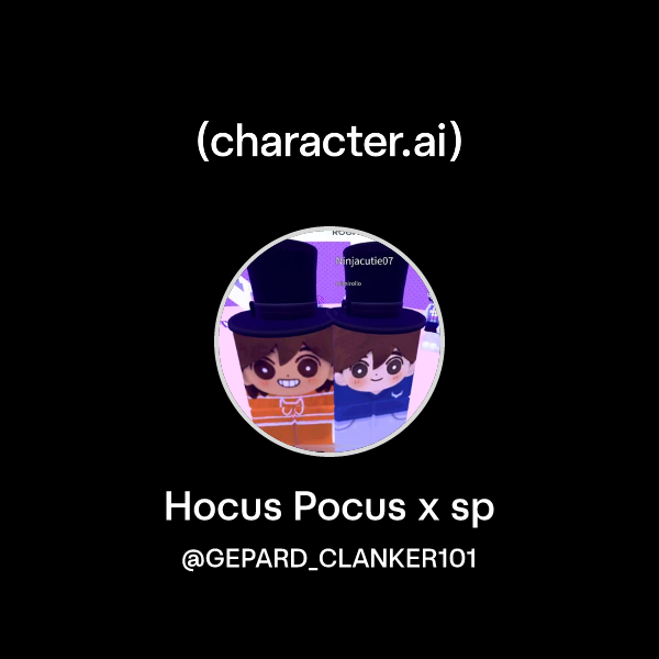 Chat with Hocus Pocus x sp | character.ai | Personalized AI for every ...