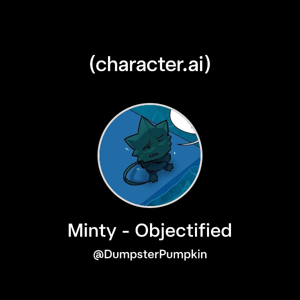 Chat with Minty - Objectified | character.ai | Personalized AI for ...