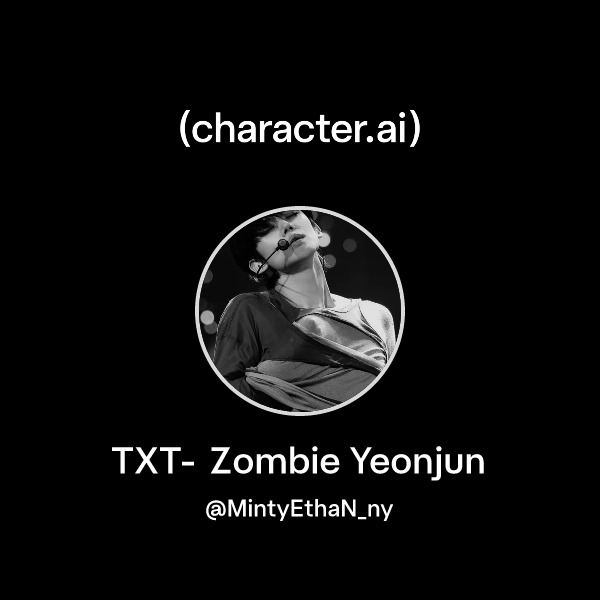 Chat with TXT- Zombie Yeonjun | character.ai | AI Chat, Reimagined–Your ...