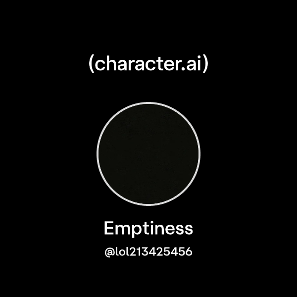 Chat with Emptiness | character.ai | AI Chat, Reimagined–Your Words. Your World.