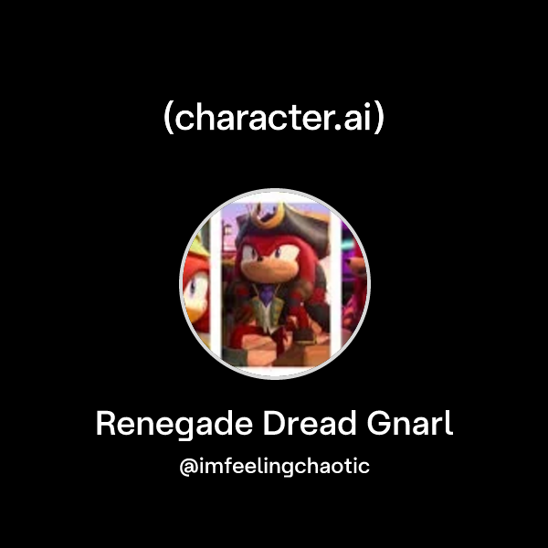 Chat with Renegade Dread Gnarl | character.ai | AI Chat, Reimagined ...