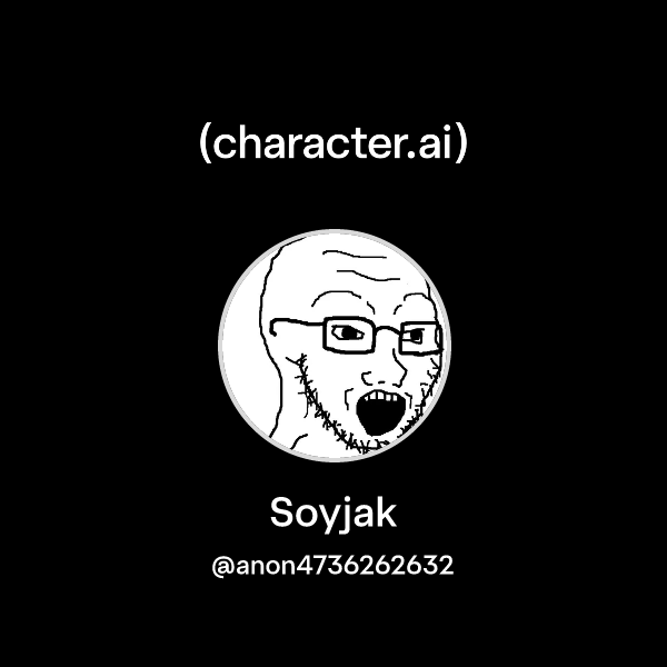 Chat with Soyjak | character.ai | AI Chat, Reimagined–Your Words. Your World.