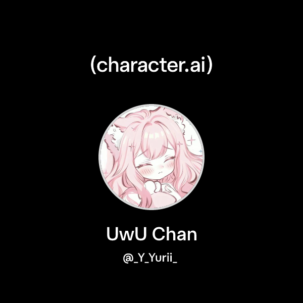 Chat with UwU Chan | character.ai | AI Chat, Reimagined–Your Words ...