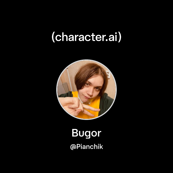 Chat with Bugor | character.ai | Personalized AI for every moment of ...