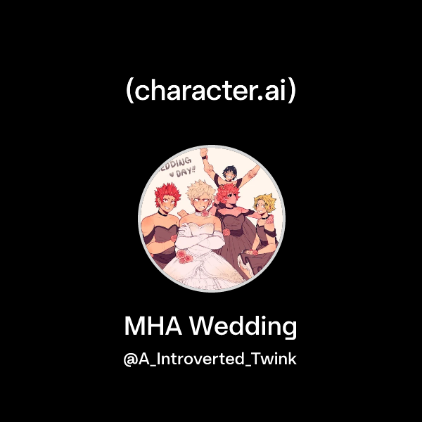 Chat with MHA Wedding | character.ai | AI Chat, Reimagined–Your Words ...