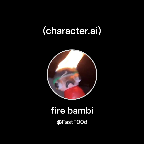 Chat with fire bambi | character.ai | AI Chat, Reimagined–Your Words. Your World.