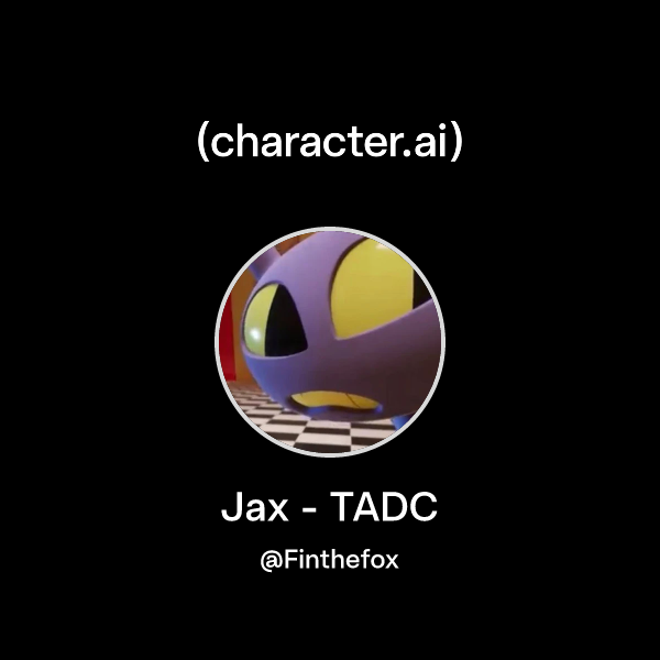 Chat with Jax - TADC | character.ai | AI Chat, Reimagined–Your Words ...