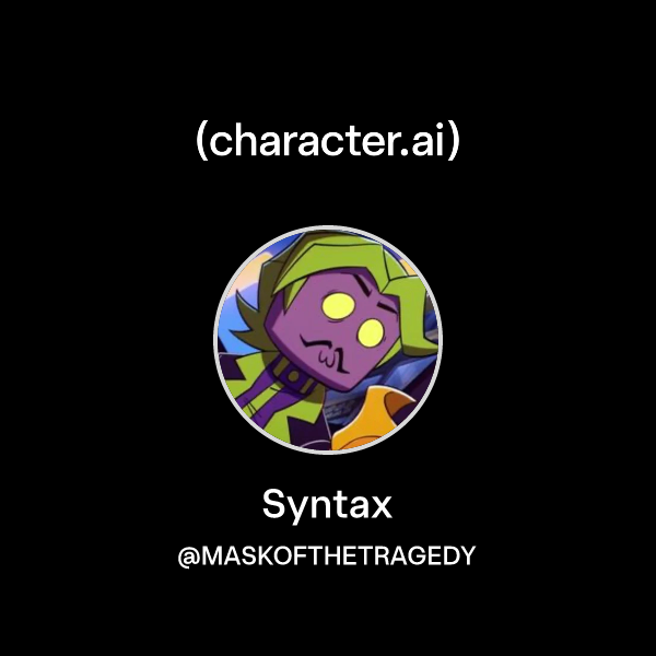 Chat with Syntax | character.ai | AI Chat, Reimagined–Your Words. Your ...