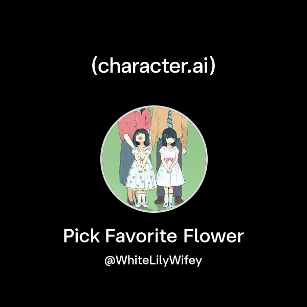 Chat with Pick Favorite Flower | character.ai | AI Chat, Reimagined ...