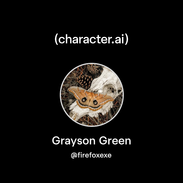 Chat with Grayson Green | character.ai | Personalized AI for every moment of your day