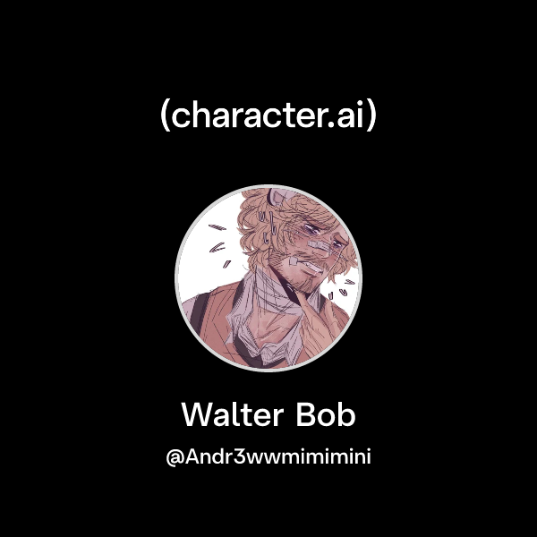Chat with Walter Bob | character.ai | AI Chat, Reimagined–Your Words ...