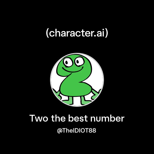 Chat with Two the best number | character.ai | Personalized AI for ...