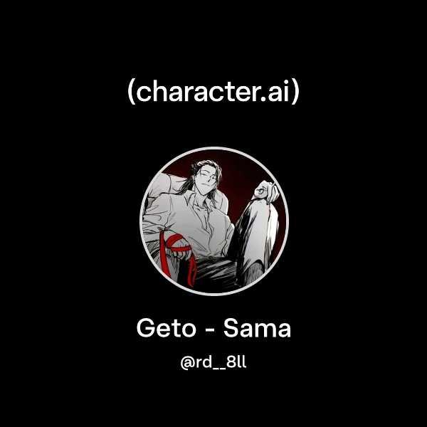 Chat with Geto - Sama | character.ai | AI Chat, Reimagined–Your Words ...