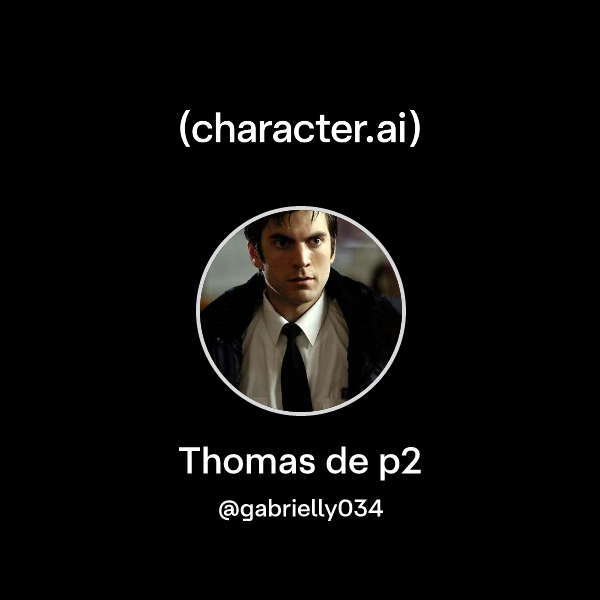 Chat with Thomas de p2 | character.ai | AI Chat, Reimagined–Your Words ...