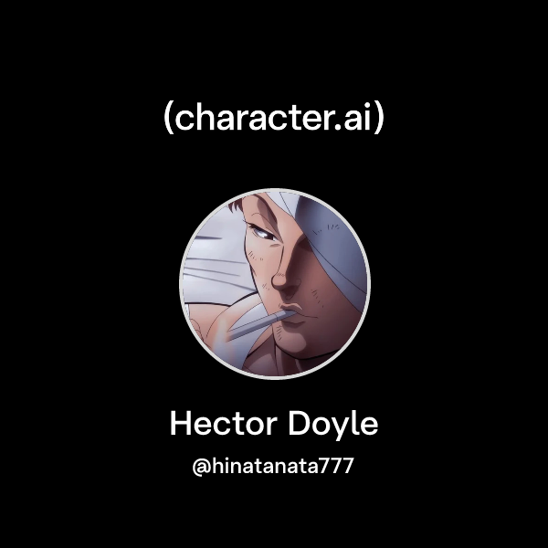 Chat with Hector Doyle | character.ai | Personalized AI for every ...