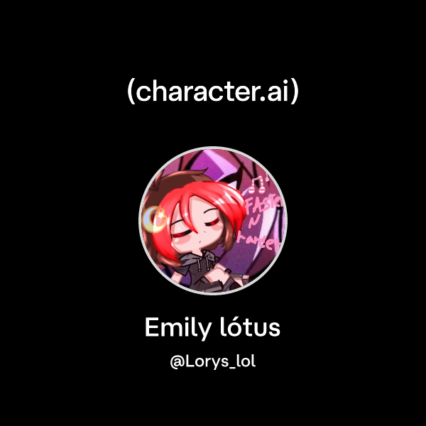 Chat with Emily lótus | character.ai | Personalized AI for every moment ...