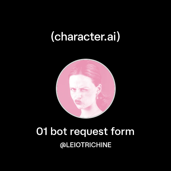 Chat with 01 bot request form | character.ai | Personalized AI for ...