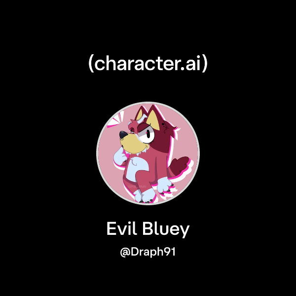 Chat with Evil Bluey | character.ai | AI Chat, Reimagined–Your Words ...
