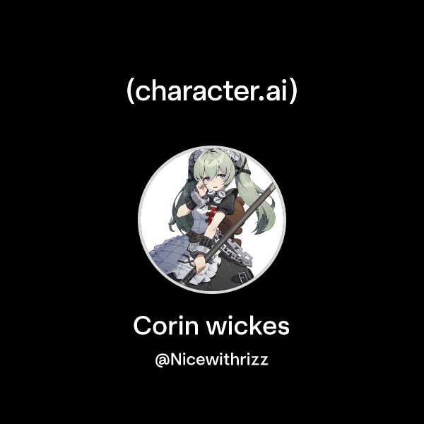 Chat with Corin wickes | character.ai | AI Chat, Reimagined–Your Words ...