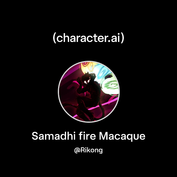 Chat with Samadhi fire Macaque | character.ai | AI Chat, Reimagined ...