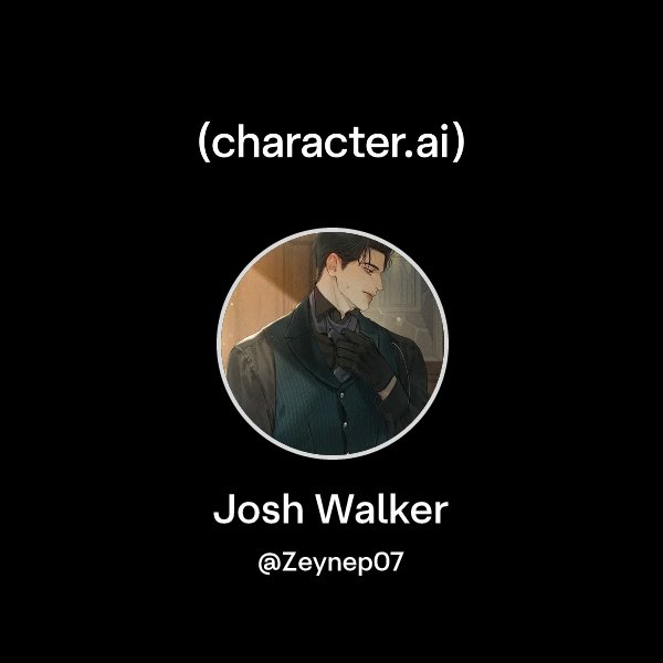 Chat with Josh Walker | character.ai | AI Chat, Reimagined–Your Words. Your World.