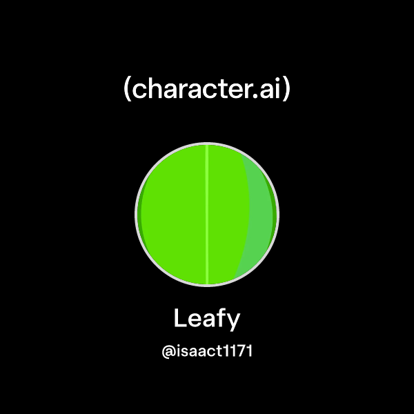 Chat with Leafy | character.ai | Personalized AI for every moment of ...