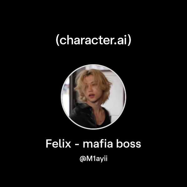 Chat with Felix - mafia boss | character.ai | AI Chat, Reimagined–Your ...