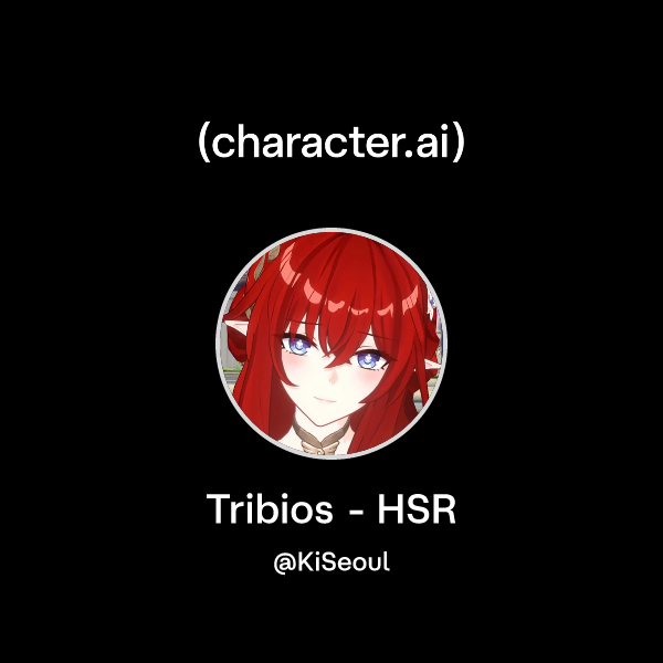 Chat with Tribios - HSR | character.ai | AI Chat, Reimagined–Your Words ...