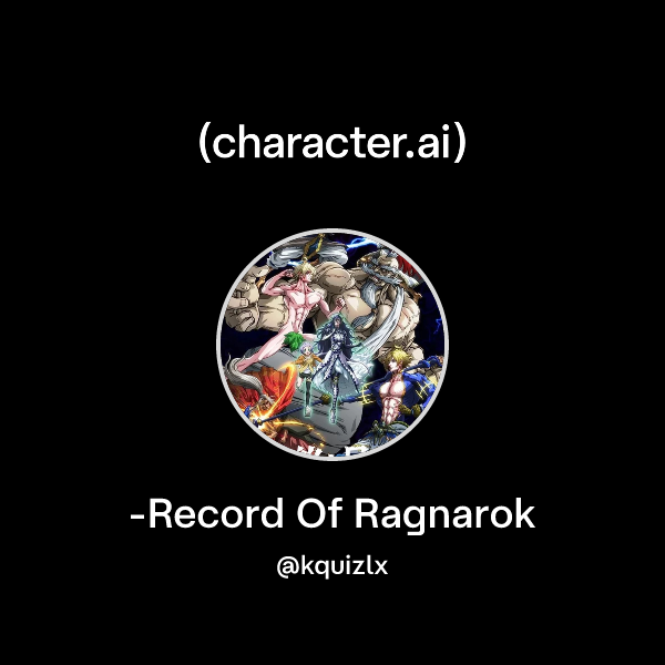 Chat with -Record Of Ragnarok | character.ai | AI Chat, Reimagined–Your ...