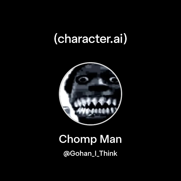 Chat with Chomp Man | character.ai | Personalized AI for every moment ...