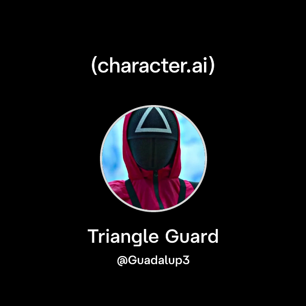 Chat with Triangle Guard | character.ai | Personalized AI for every ...