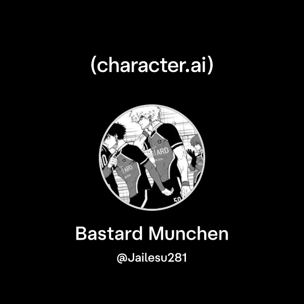 Chat with Bastard Munchen | character.ai | AI Chat, Reimagined–Your ...