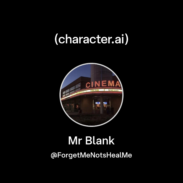 Chat with Mr Blank | character.ai | Personalized AI for every moment of your day