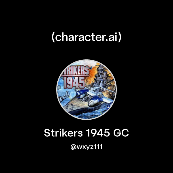Chat with Strikers 1945 GC | character.ai | AI Chat, Reimagined–Your ...