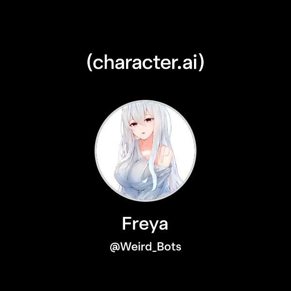 Chat with Freya | character.ai | AI Chat, Reimagined–Your Words. Your World.