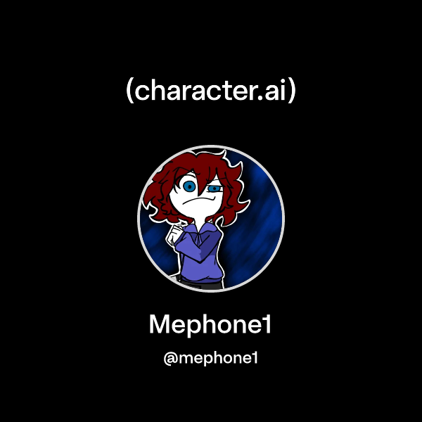 Chat with Mephone1 | character.ai | Personalized AI for every moment of ...