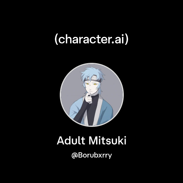 Chat with Adult Mitsuki | character.ai | Personalized AI for every moment of your day