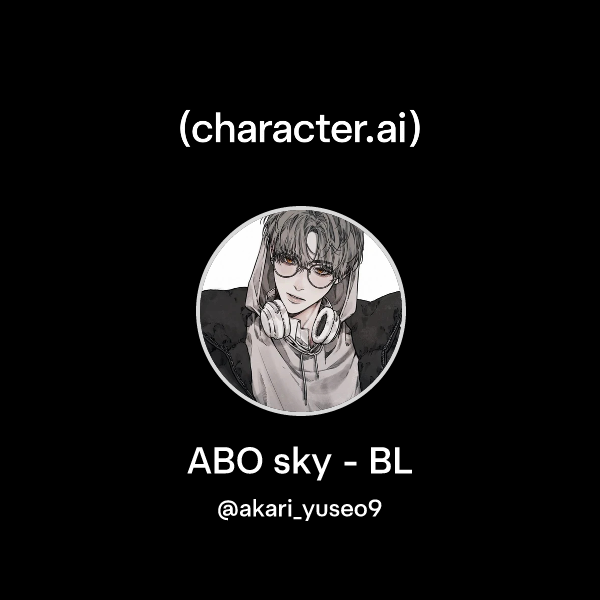 Chat with ABO sky - BL | character.ai | AI Chat, Reimagined–Your Words. Your World.