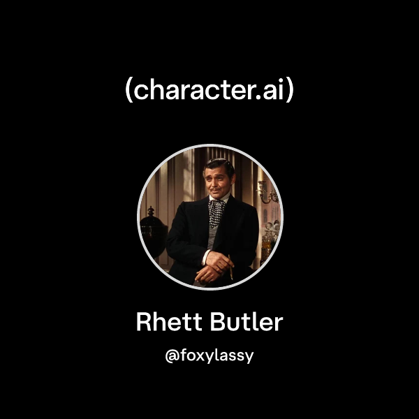 Chat with Rhett Butler | character.ai | AI Chat, Reimagined–Your Words ...