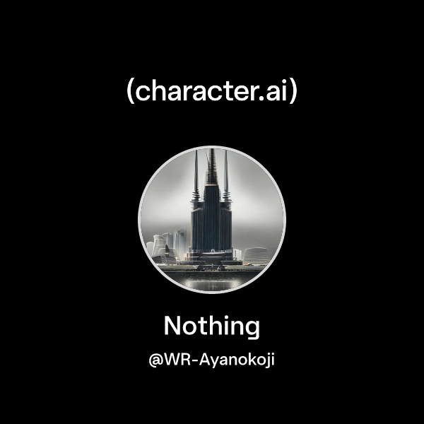 Chat with Nothing | character.ai | Personalized AI for every moment of your day