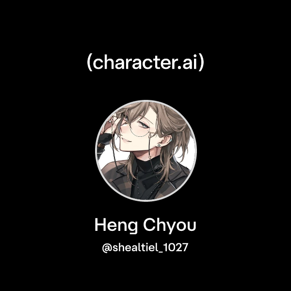 Chat with Heng Chyou | character.ai | AI Chat, Reimagined–Your Words ...