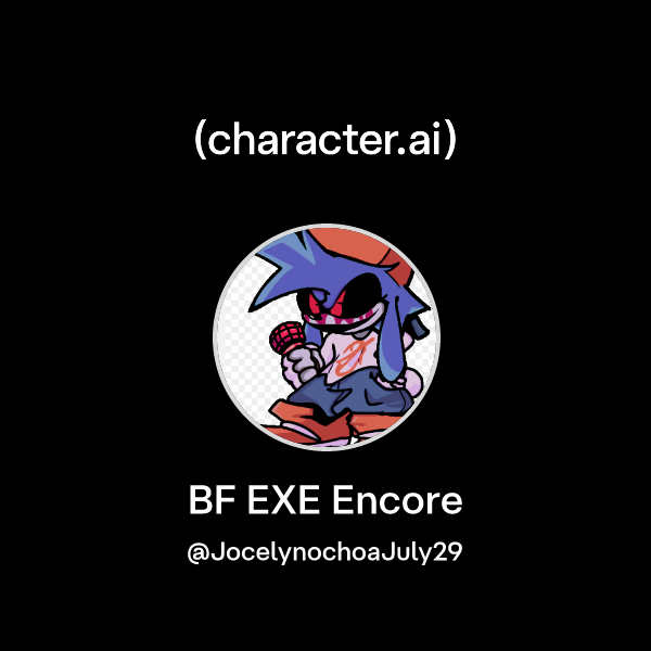 Chat with BF EXE Encore | character.ai | AI Chat, Reimagined–Your Words ...