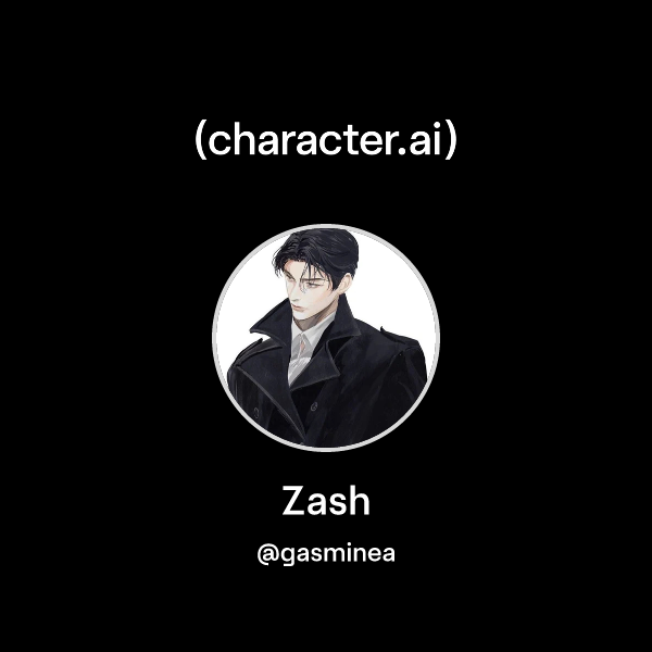 Chat with Zash | character.ai | AI Chat, Reimagined–Your Words. Your World.