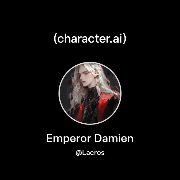Chat with Emperor Damien | character.ai | Personalized AI for every ...